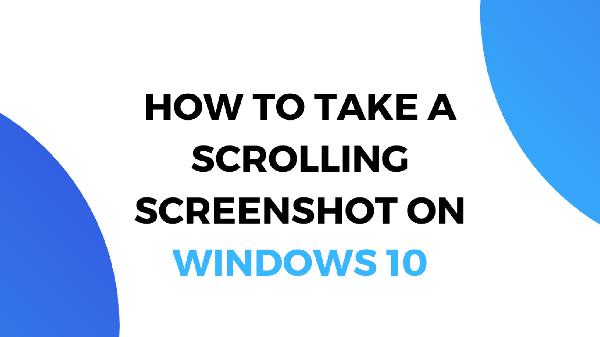 How To Take A Scrolling Screenshot On Windows 10 Natively Browser