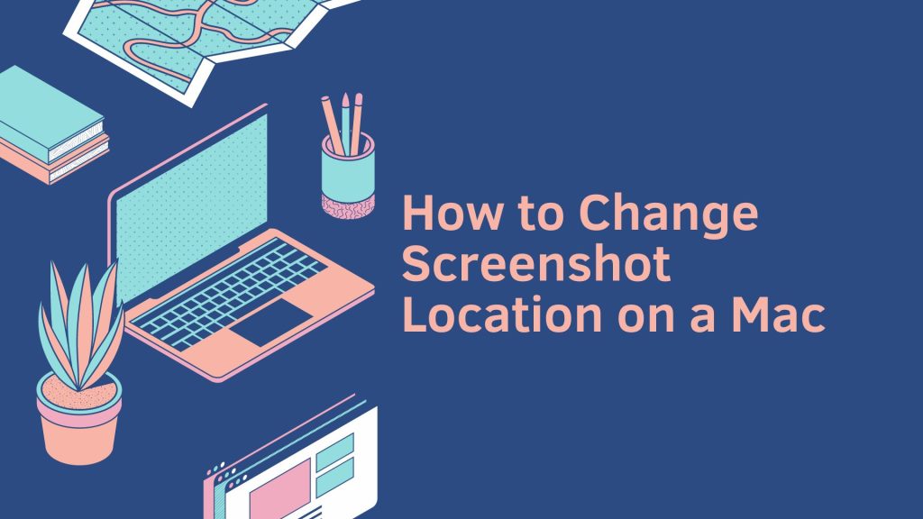 How to Change Screenshot Location on a Mac - Pttrns