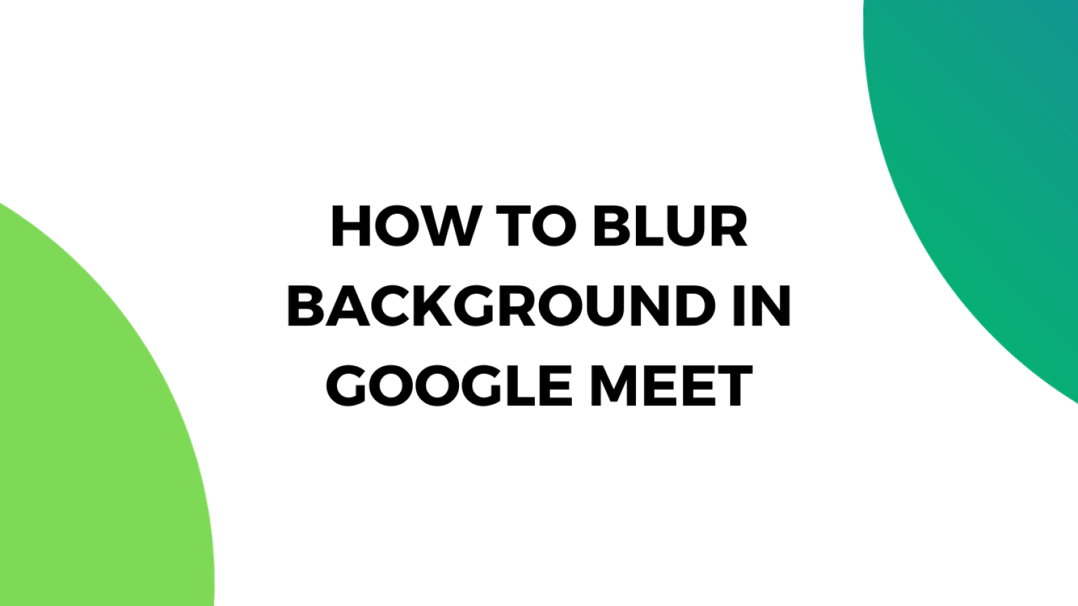 How to Blur Background in Google Meet - Pttrns