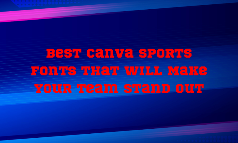 20 Best Canva Sports Fonts That Will Make Your Team Stand Out - Pttrns
