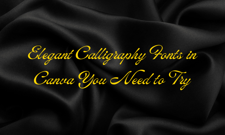 18 Elegant Calligraphy Fonts in Canva You Need to Try - Pttrns