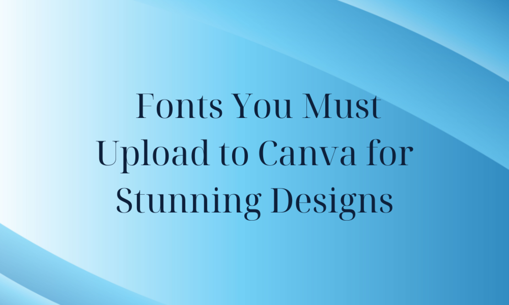 15 Fonts You Must Upload to Canva for Stunning Designs - Pttrns