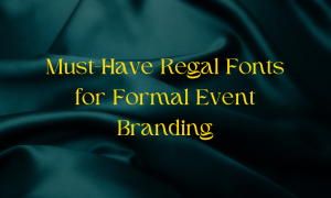 15 Must-Have Regal Fonts for Formal Event Branding - Pttrns