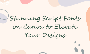 20 Stunning Script Fonts on Canva to Elevate Your Designs - Pttrns