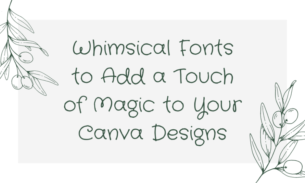 17 Whimsical Fonts to Add a Touch of Magic to Your Canva Designs - Pttrns