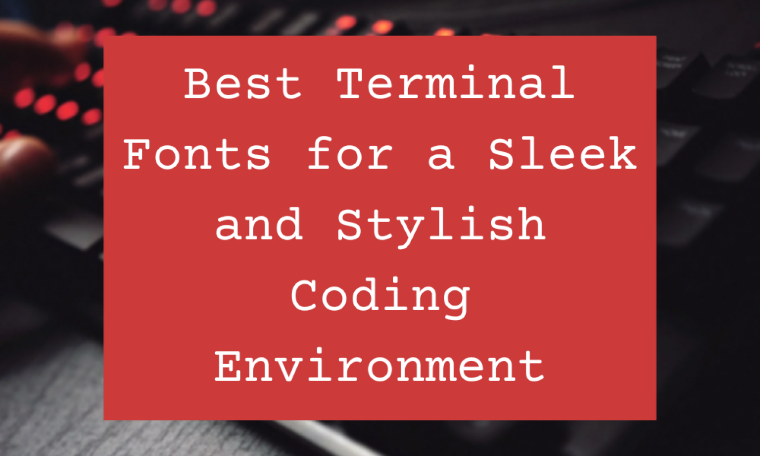 15 Best Terminal Fonts for a Sleek and Stylish Coding Environment - Pttrns