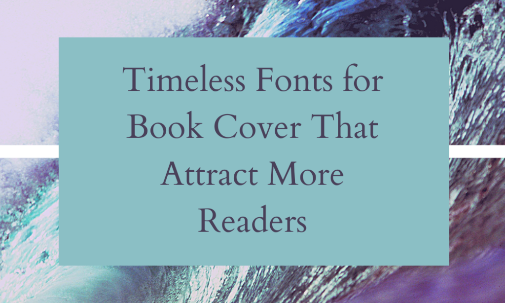 20 Timeless Fonts for Book Cover That Attract More Readers - Pttrns