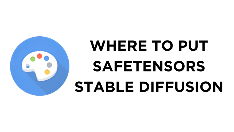 Where To Put Safetensors Stable Diffusion - Pttrns